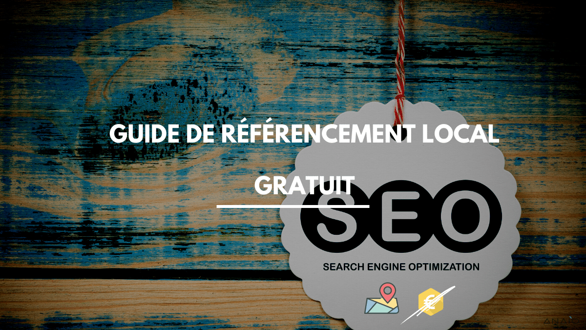 Référencement local gratuit : Guide et conseils - Anaio formation
